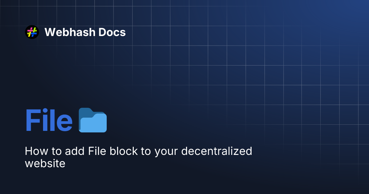 File 📁 | Webhash Docs