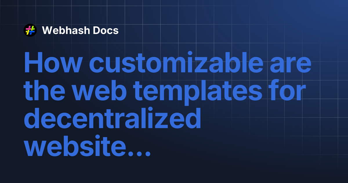 How customizable are the web templates for decentralized websites ...